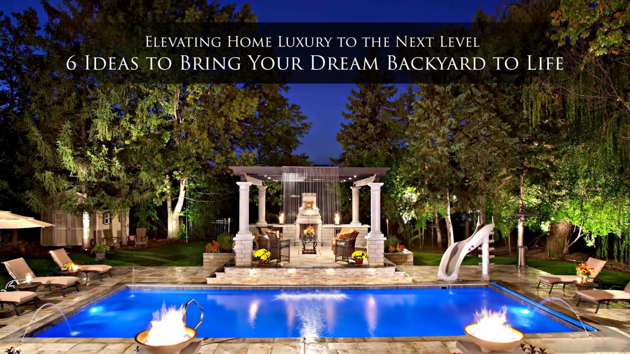 Elevating Home Luxury To The Next Level 6 Ideas To Bring Your Dream
