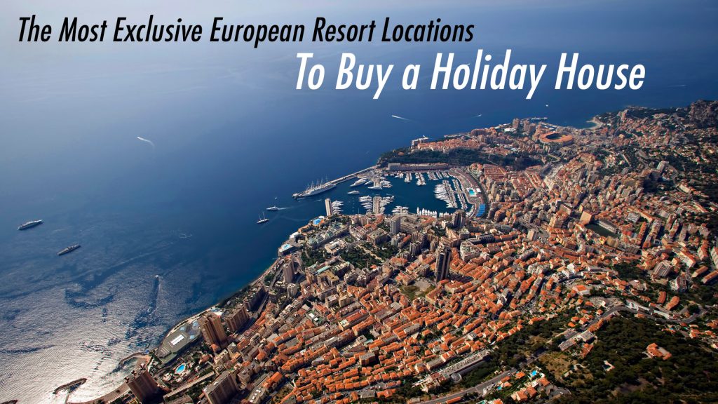 The Most Exclusive European Resort Locations to Buy a Holiday House ...