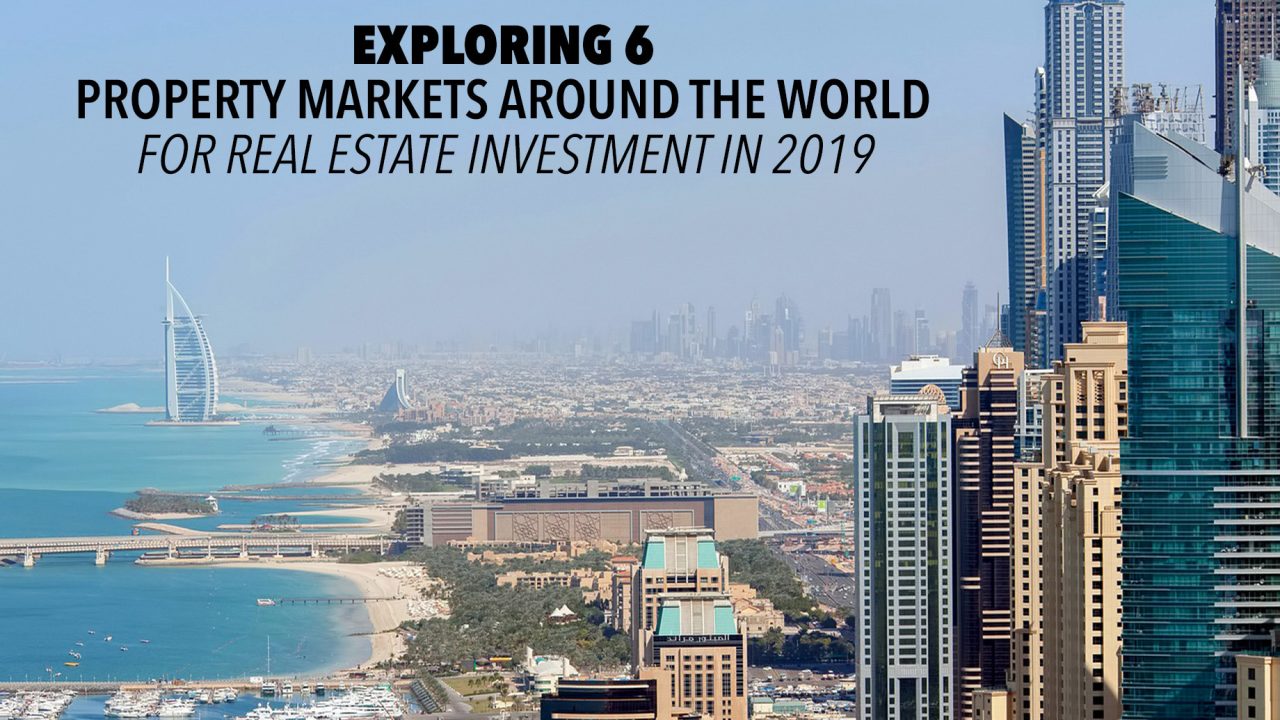 Exploring 6 Property Markets Around the World for Real Estate ...