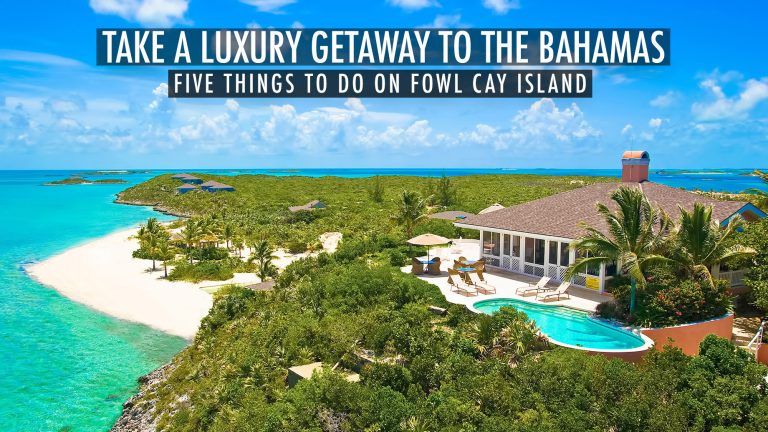 Take A Luxury Getaway To The Bahamas – Five Things To Do On Fowl Cay ...