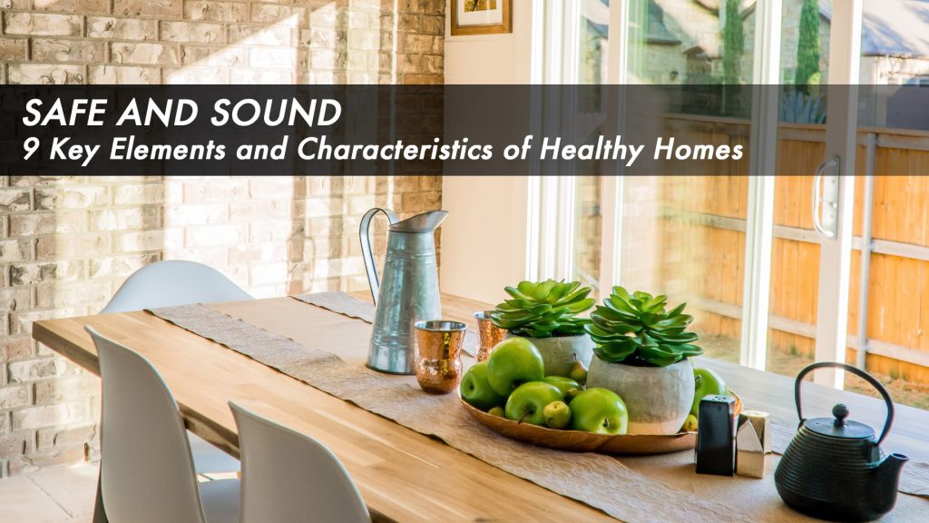 Safe and Sound – 9 Key Elements and Characteristics of Healthy Homes ...