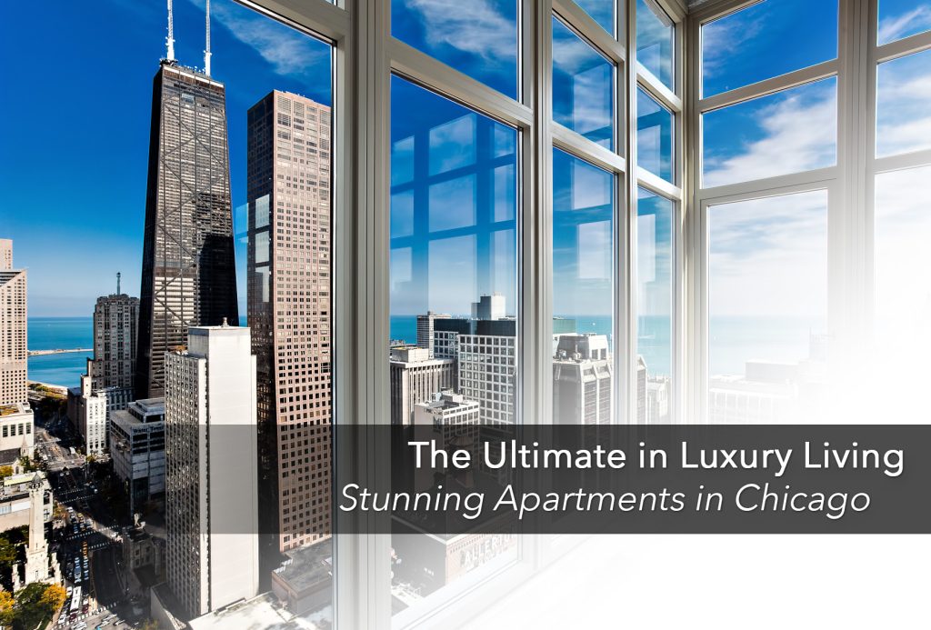 The Ultimate in Luxury Living – Stunning Apartments in Chicago – The ...