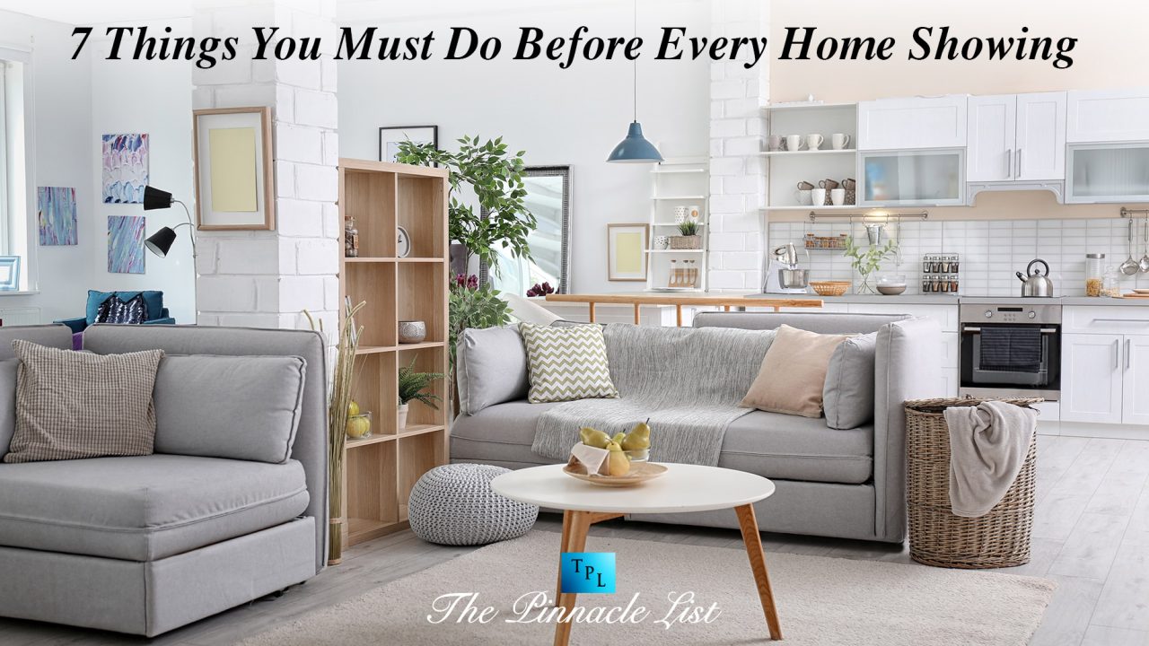 7 Things You Must Do Before Every Home Showing – The Pinnacle List