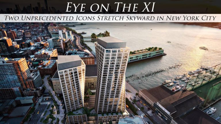 Eye on The XI – Two Unprecedented Icons Stretch Skyward in New York ...