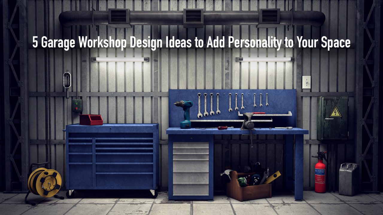 5 Garage Workshop Design Ideas to Add Personality to Your Space – The ...