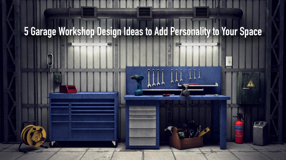 5 Garage Workshop Design Ideas to Add Personality to Your Space – The ...