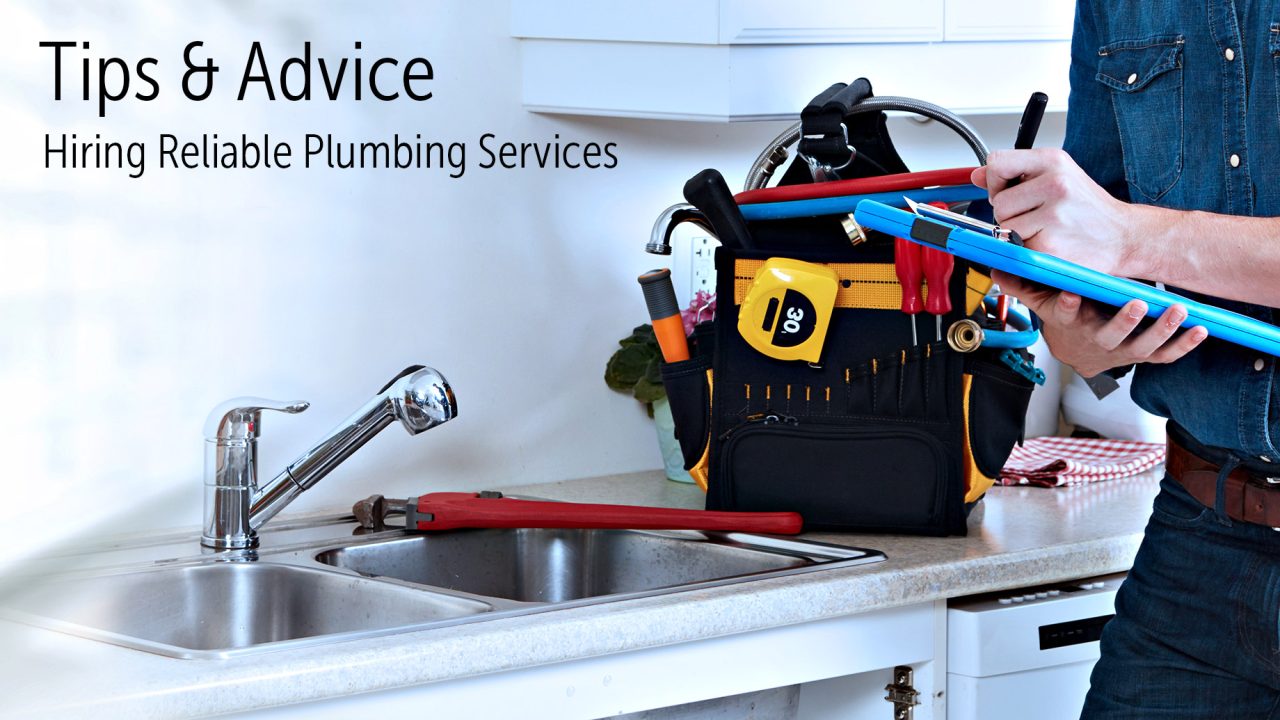 Great Tips and Advice to Help You With Hiring Reliable Plumbing ...