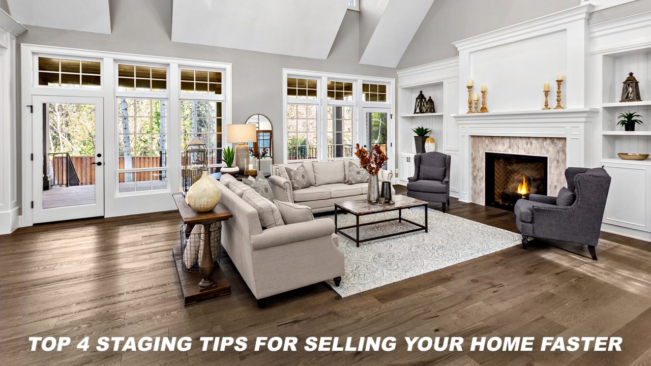 Top 4 Staging Tips For Selling Your Home Faster – The Pinnacle List