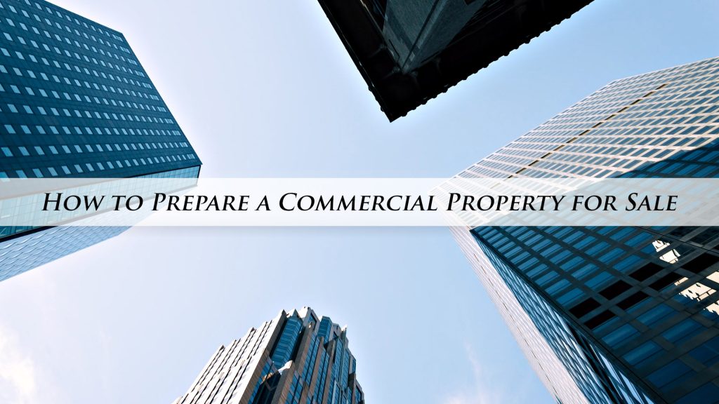 How to Prepare a Commercial Property for Sale – The Pinnacle List