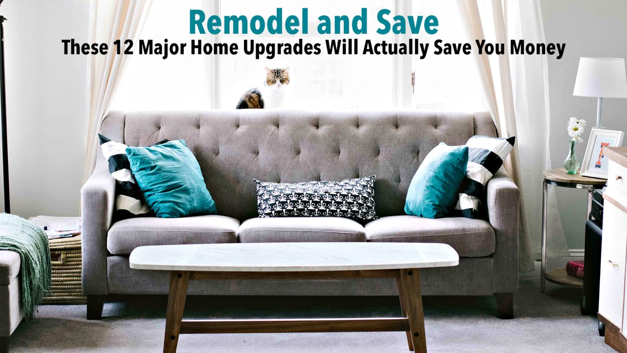 Remodel and Save – These 12 Major Home Upgrades Will Actually Save You ...