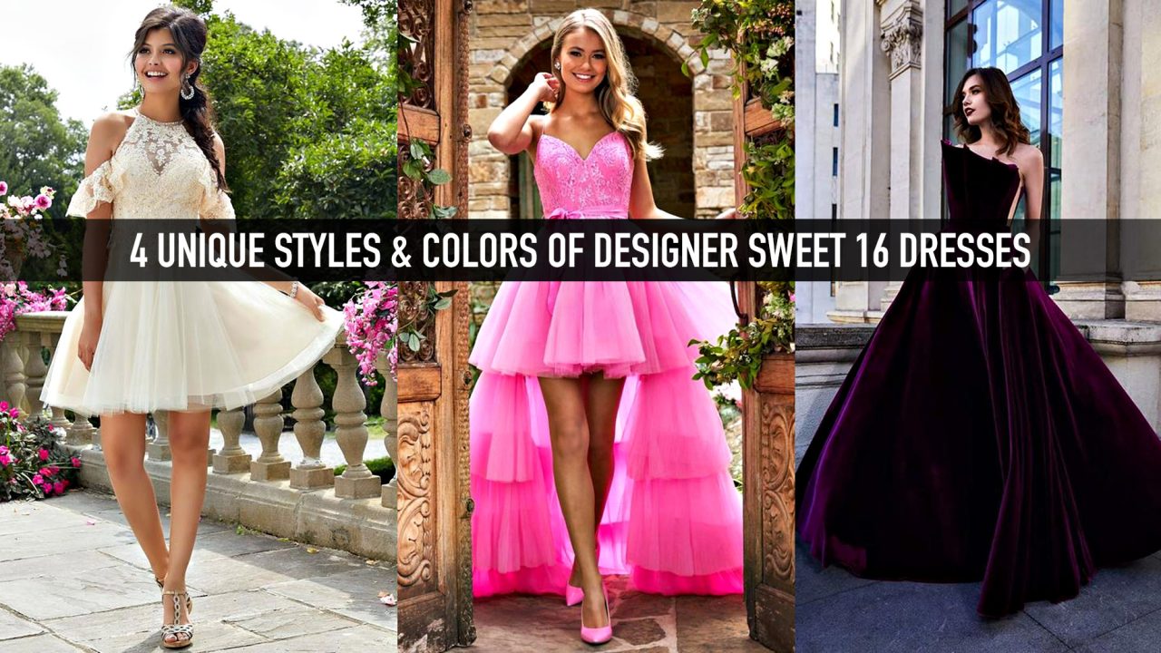 4 Unique Styles & Colors of Designer Sweet 16 Dresses – What’s New in ...