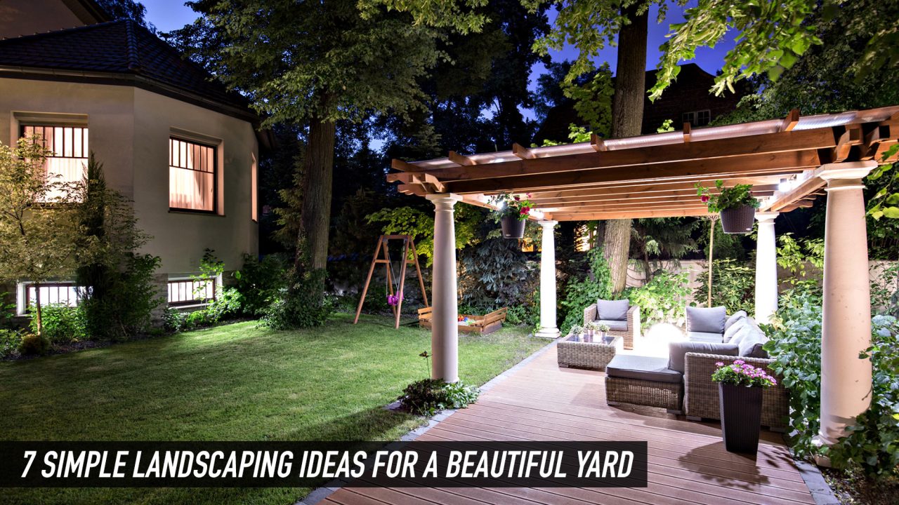 Gorgeous Home – 7 Simple Landscaping Ideas for a Beautiful Yard – The ...