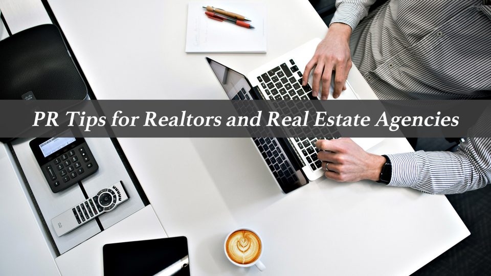 PR Tips for Realtors and Real Estate Agencies – The Pinnacle List
