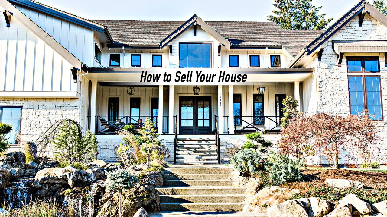 How to Sell Your House – A Complete Step-by-Step Guide – The Pinnacle List