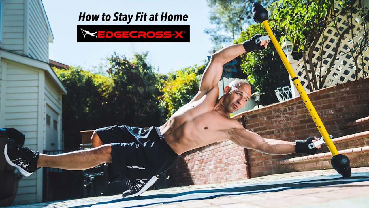 Workout Anywhere: How to Stay Fit at Home with EdgeCross-X – The ...