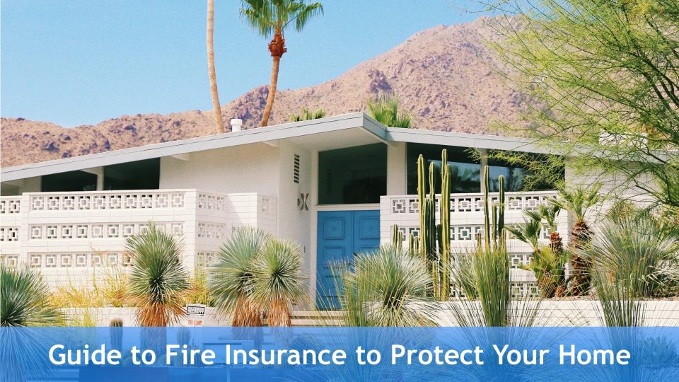 Guide to Fire Insurance to Protect Your Home – The Pinnacle List