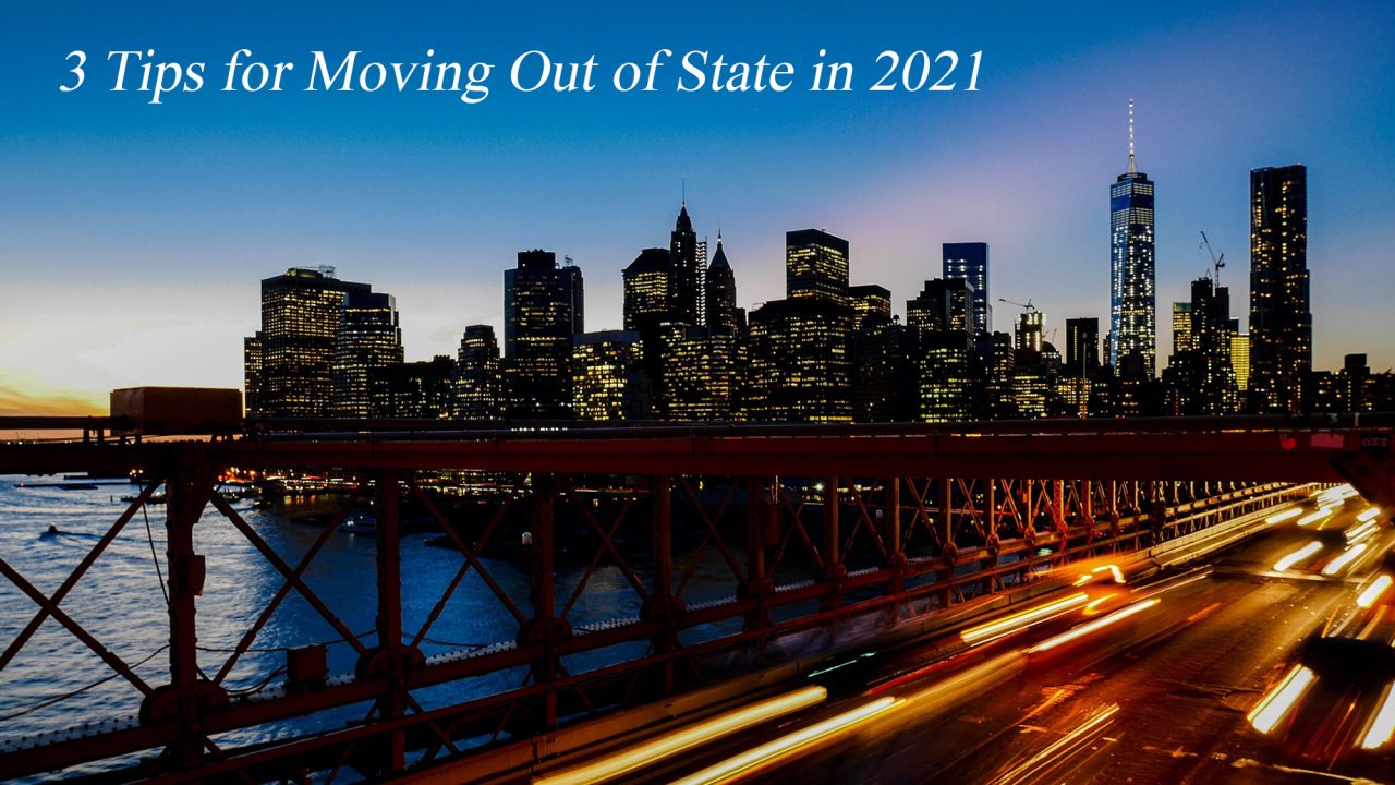 3 Tips for Moving Out of State in 2021 – The Pinnacle List