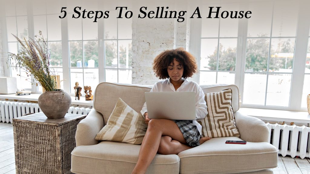 5 Steps To Selling A House – The Pinnacle List