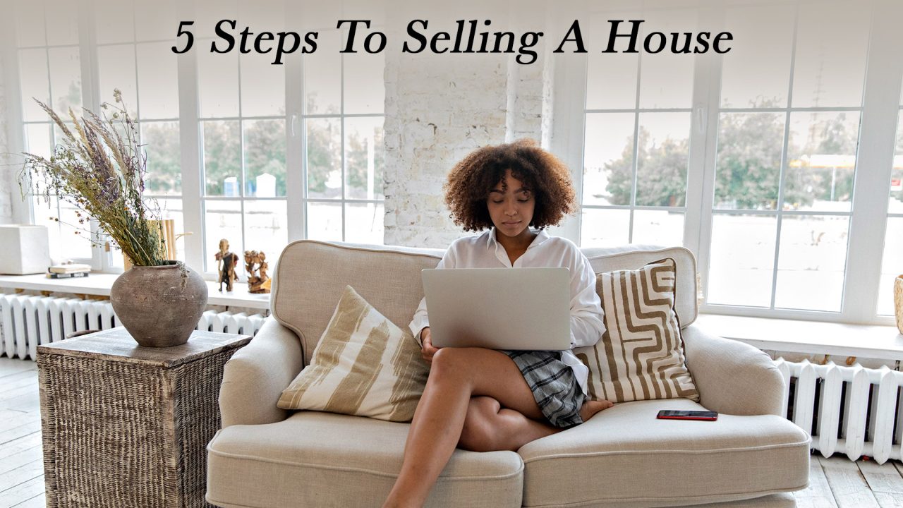 5 Steps To Selling A House – The Pinnacle List