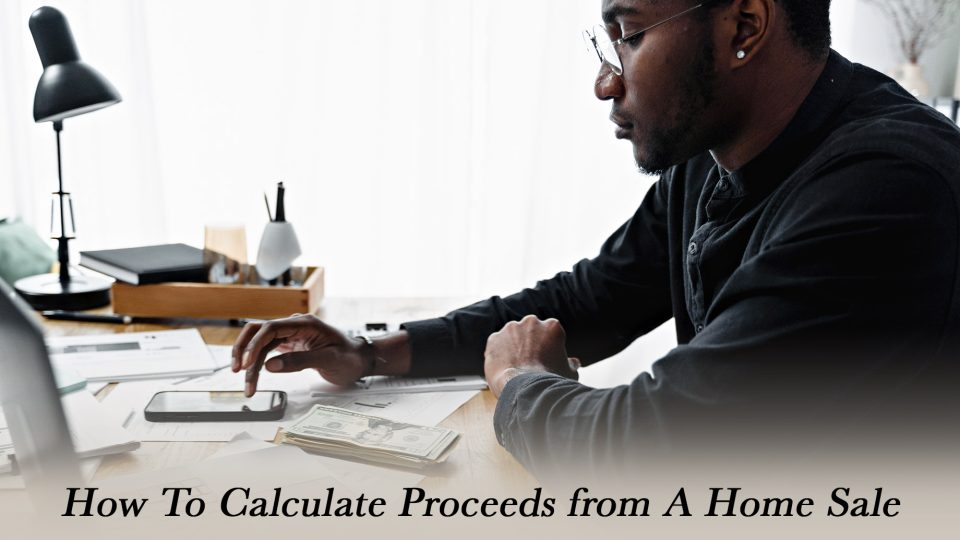 How To Calculate Proceeds from a Home Sale – The Pinnacle List