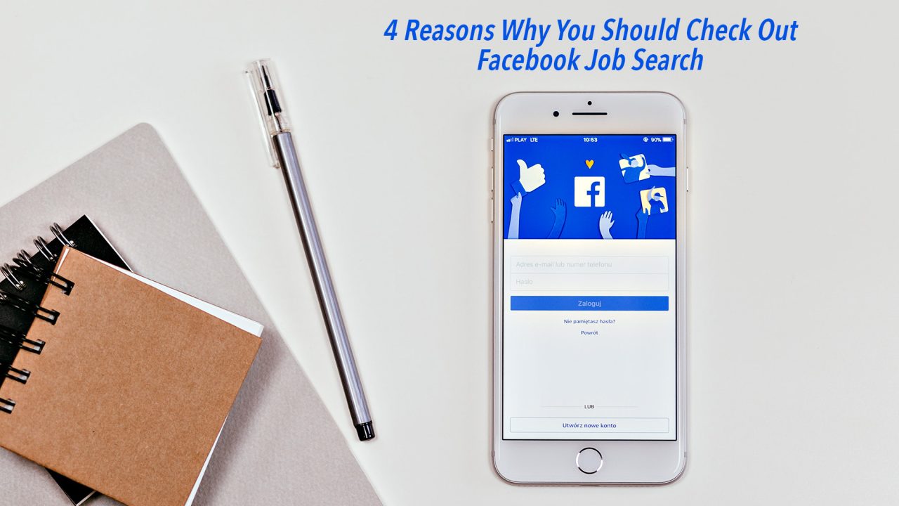 4 Reasons Why You Should Check Out Facebook Job Search – The Pinnacle List