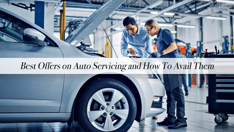Best Offers on Auto Servicing and How To Avail Them – The Pinnacle List