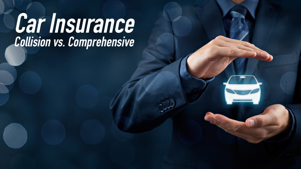 Car Insurance – Collision vs. Comprehensive – The Pinnacle List