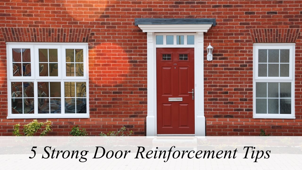 5 Strong Door Reinforcement Tips in the United Kingdom – The Pinnacle List