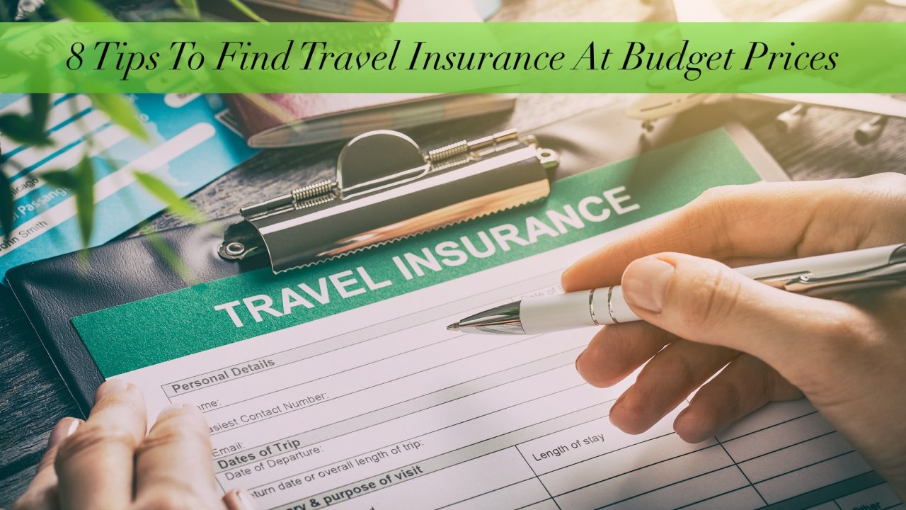 8 Tips to Find Travel Insurance at Budget Prices – The Pinnacle List