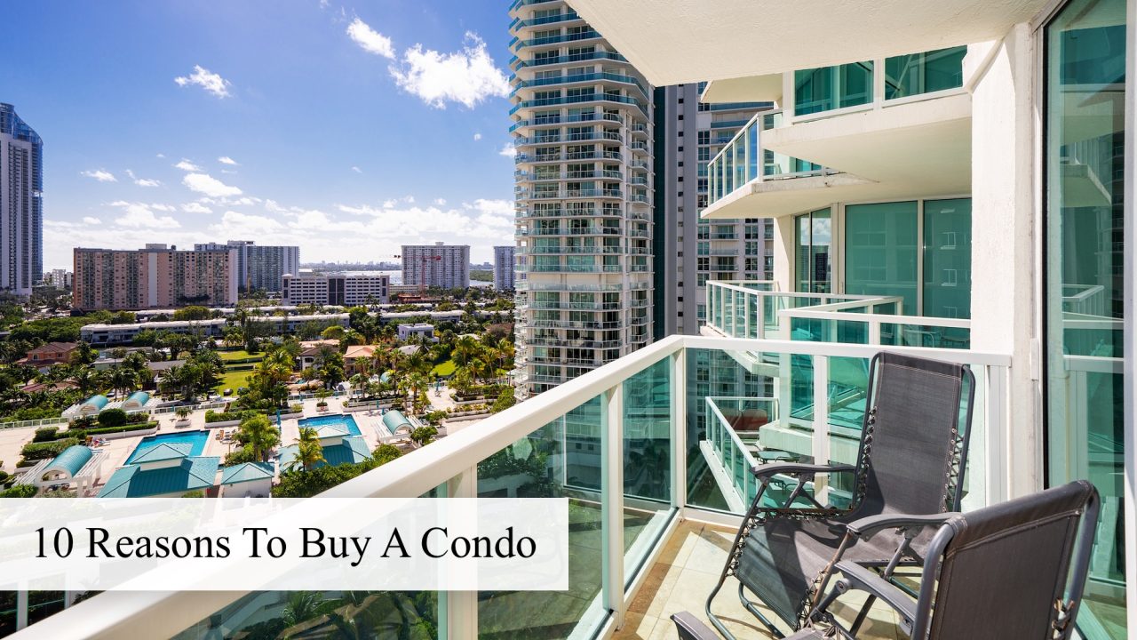 10 Reasons To Buy A Condo – The Pinnacle List
