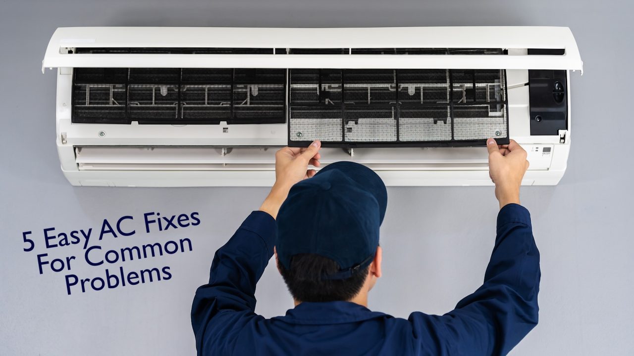 5 Easy AC Fixes For Common Problems – The Pinnacle List