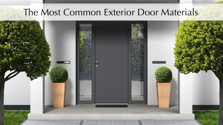 The Most Common Exterior Door Materials – The Pinnacle List