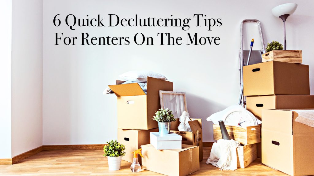 6 Quick Decluttering Tips For Renters On The Move – The Pinnacle List