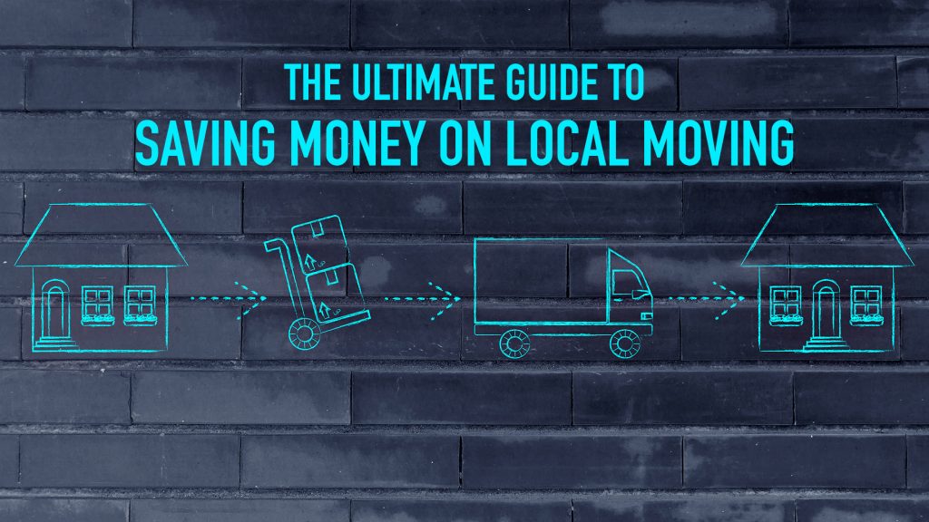 The Ultimate Guide To Saving Money On Local Moving – The Pinnacle List