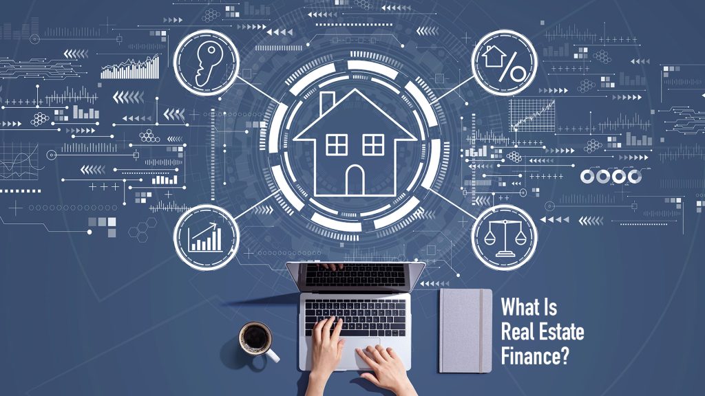 What Is Real Estate Finance? A Beginner’s Guide To Understanding The ...