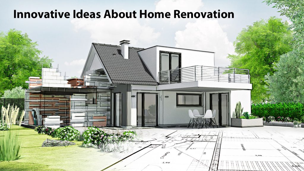 Innovative Ideas About Home Renovation – The Pinnacle List