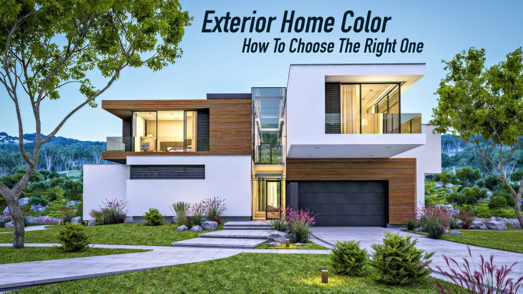 Exterior Home Color – How To Choose The Right One – The Pinnacle List