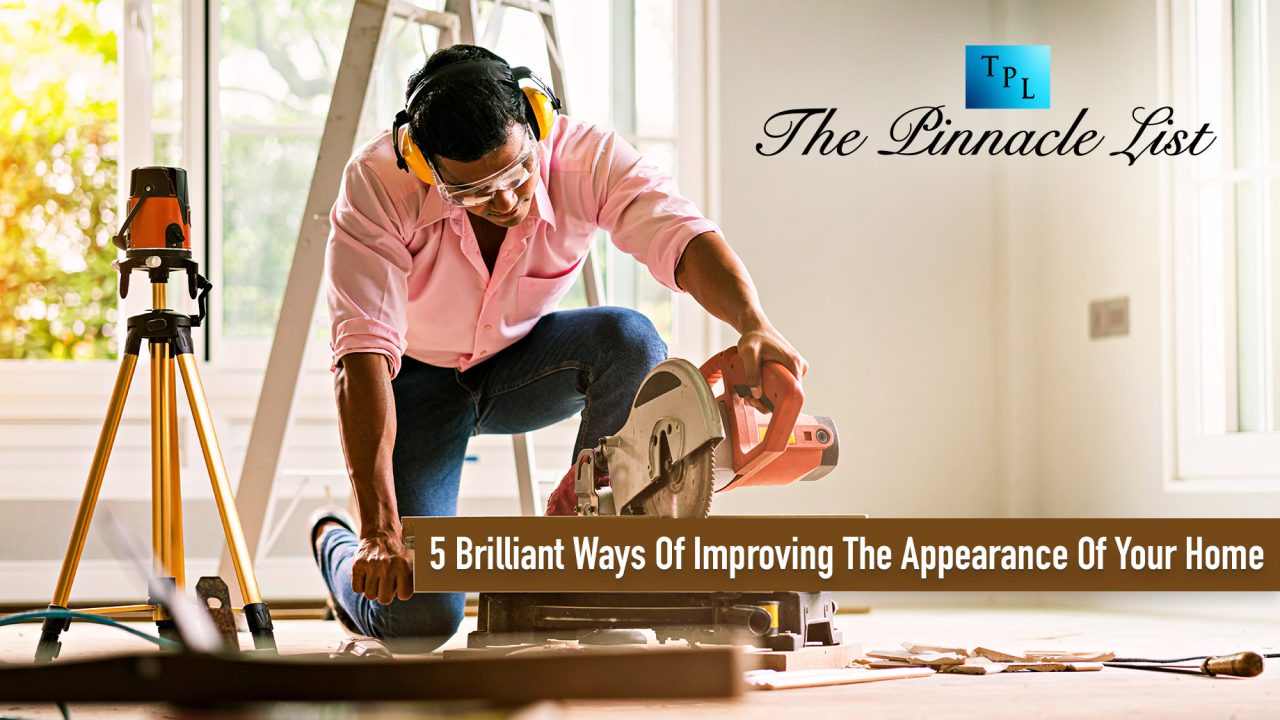 5 Brilliant Ways Of Improving The Appearance Of Your Home – The ...