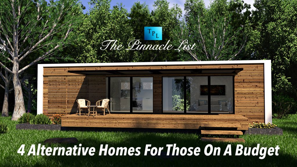 4 Alternative Homes For Those On A Budget – The Pinnacle List