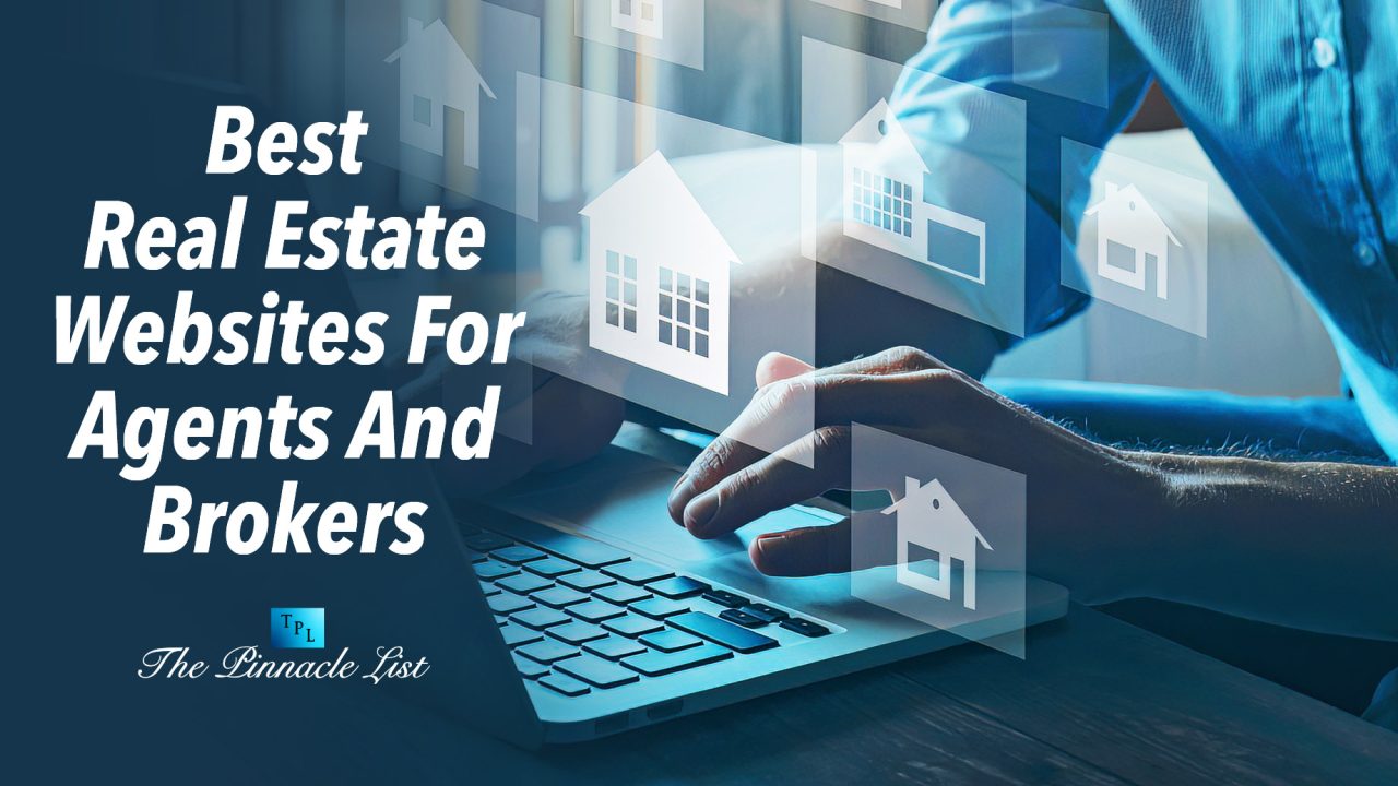 Best Real Estate Websites For Agents And Brokers – The Pinnacle List