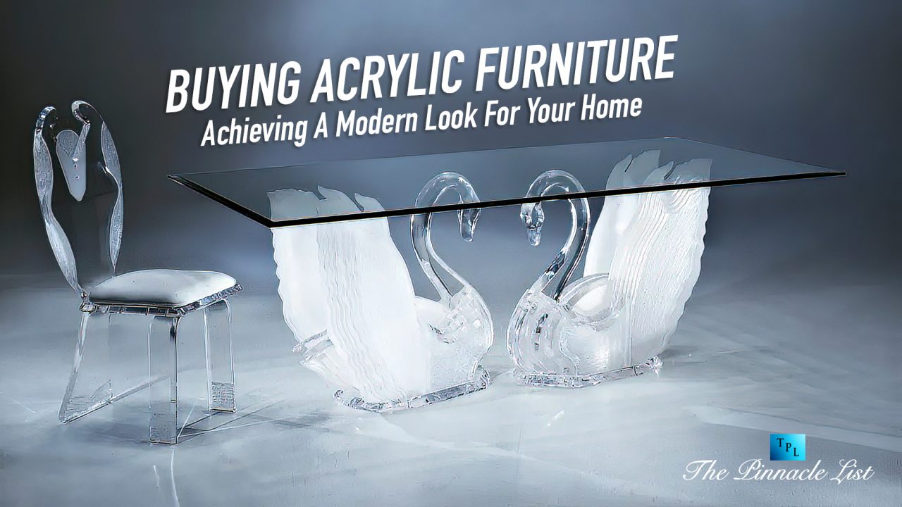 Buying Acrylic Furniture: Achieving A Modern Look For Your Home – The ...