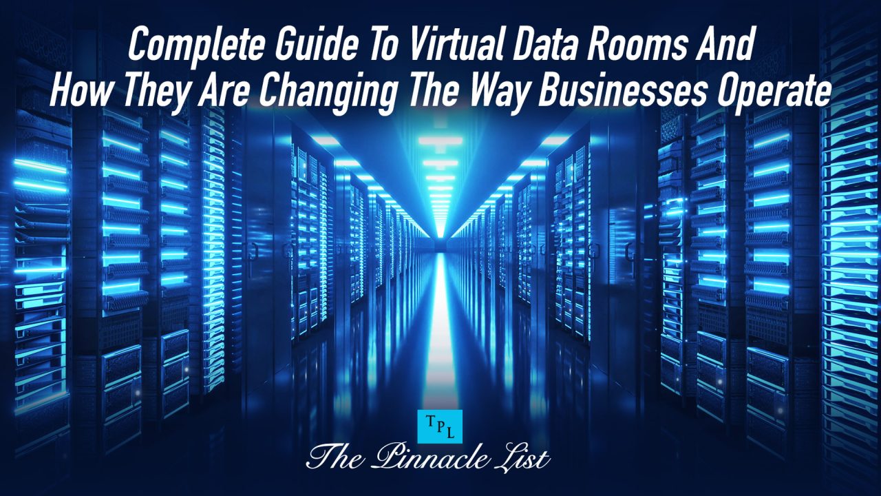 Complete Guide To Virtual Data Rooms And How They Are Changing The Way ...