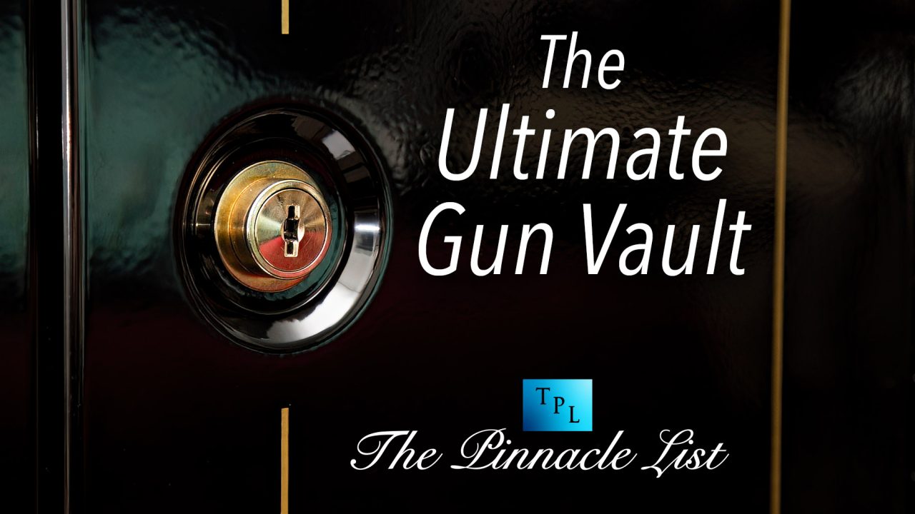 Home Design: The Ultimate Gun Vault – The Pinnacle List