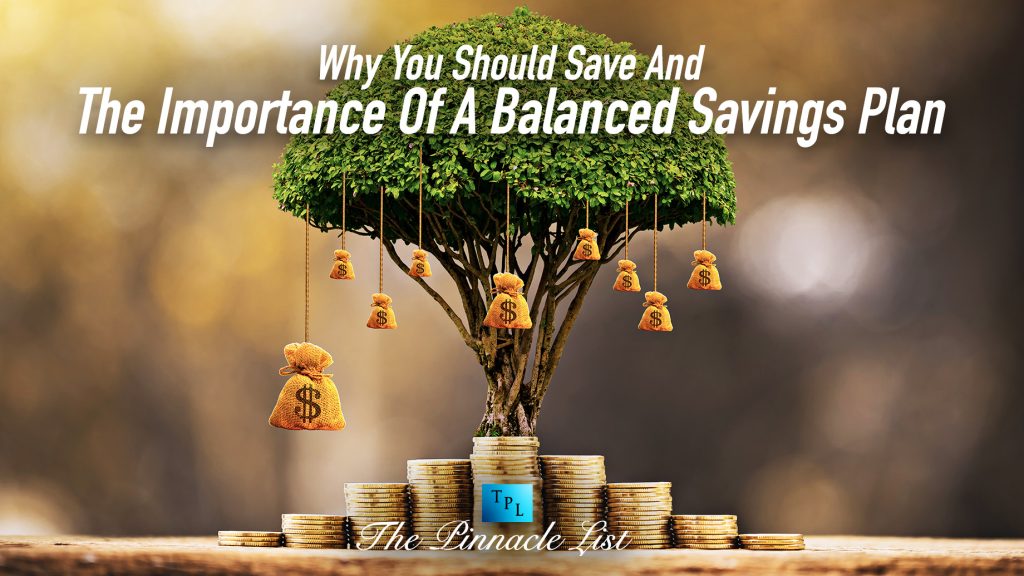 Why You Should Save And The Importance Of A Balanced Savings Plan – The ...
