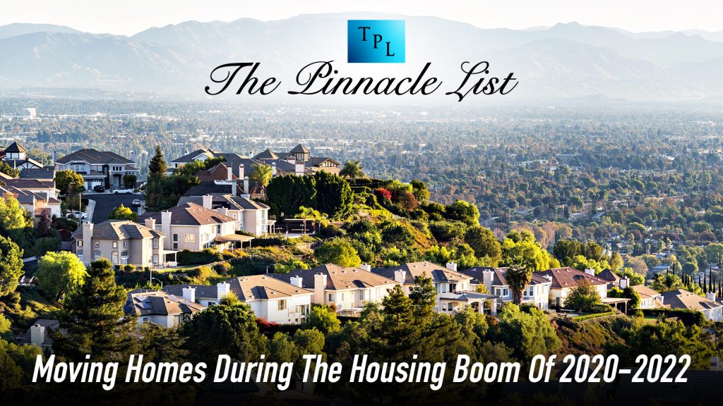 Moving Homes During The Housing Boom Of 2020-2022 – The Pinnacle List