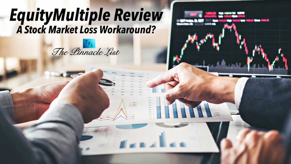 EquityMultiple Review: A Stock Market Loss Workaround? – The Pinnacle List