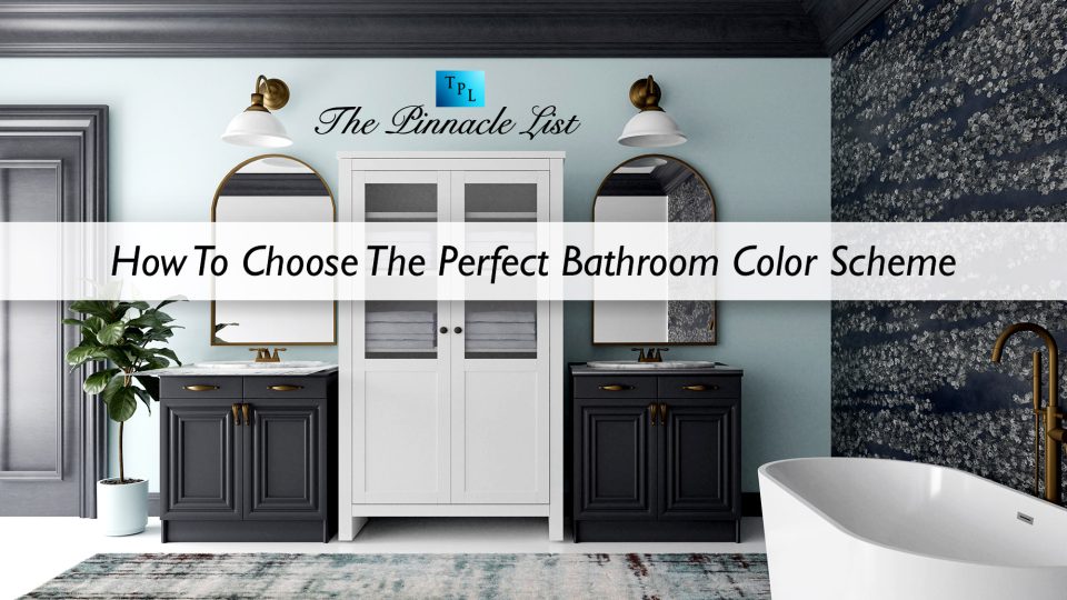 How To Choose The Perfect Bathroom Color Scheme – The Pinnacle List