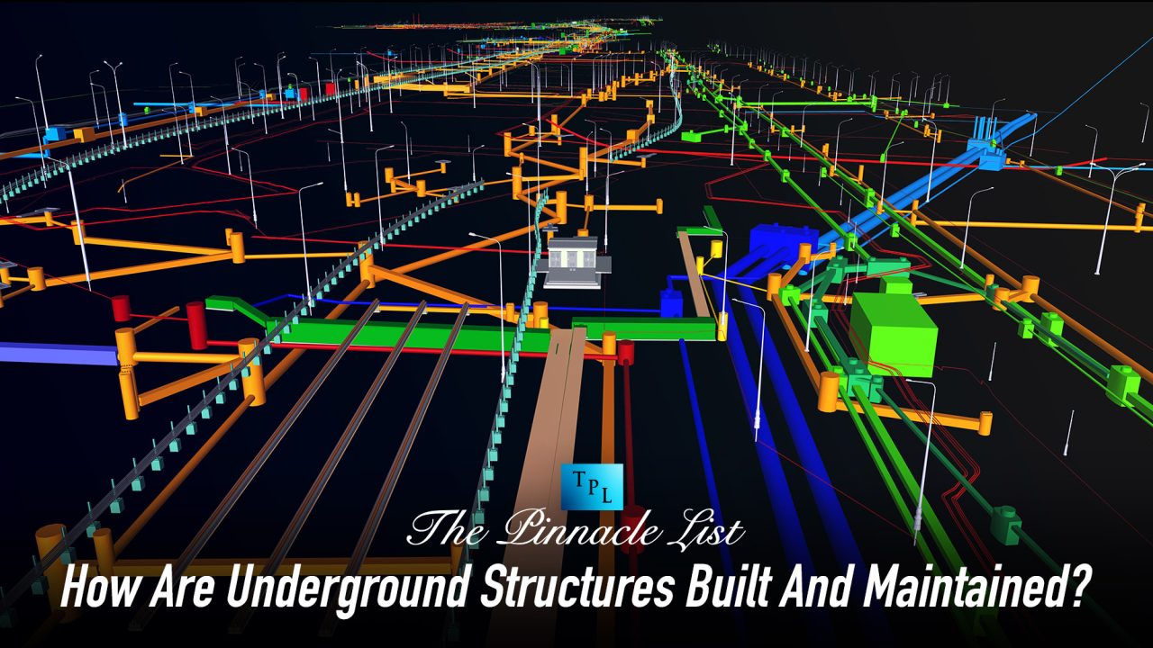 How Are Underground Structures Built And Maintained? – The Pinnacle List