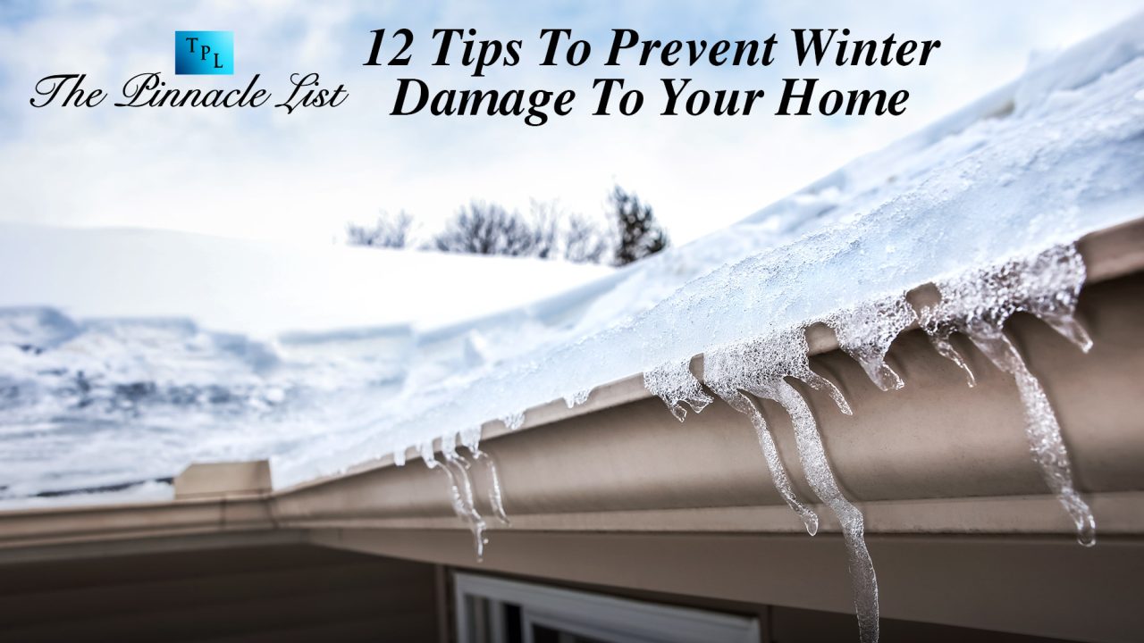 12 Tips To Prevent Winter Damage To Your Home – The Pinnacle List