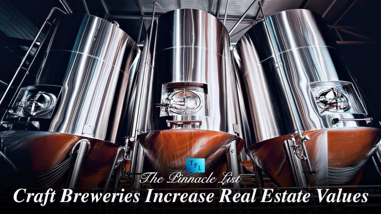 Craft Breweries Increase Real Estate Values – The Pinnacle List